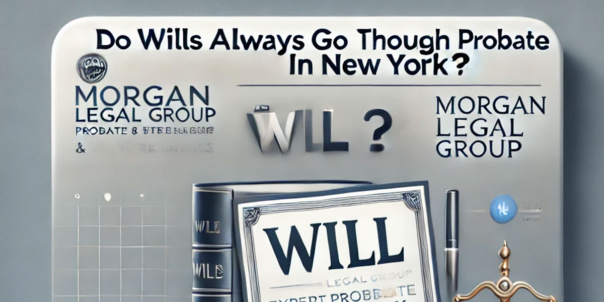 2024 Guide to Probate Rules in New York State | Morgan Legal Group