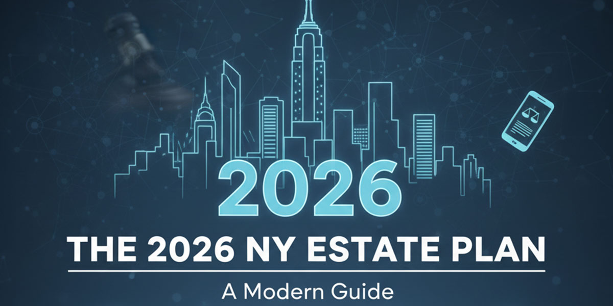 The 2026 NY Estate Plan for Modern… | Morgan Legal Group PC