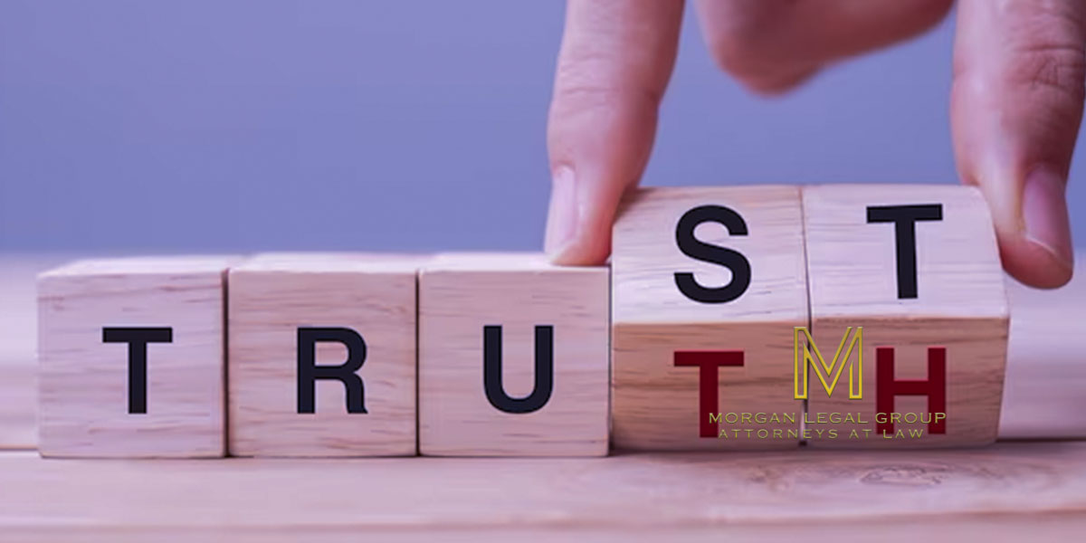 Types of Trusts Recommended by Morgan Legal Group | Morgan Legal Group PC