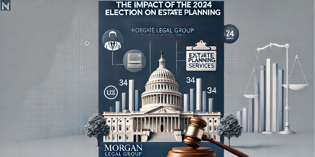 2024 Election Impact on NY Estate Planning | Morgan Legal Group PC